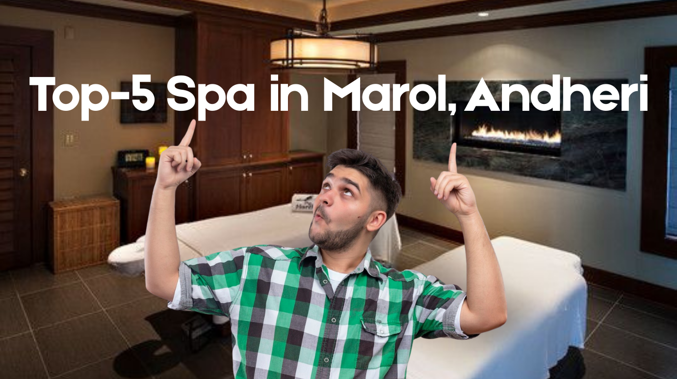 Top 5 Spa in Marol, Andheri | Ultimate Relaxation Nearby